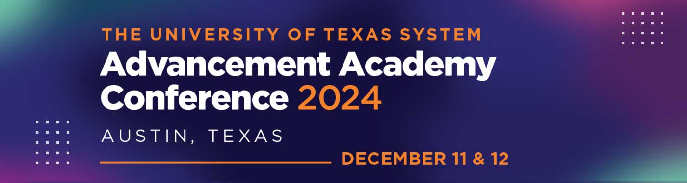 2024 Advancement Academy Conference | The University of Texas System